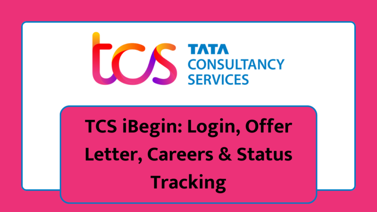 TCS iBegin: Login, Careers, Offer Letter & Status Tracking Guide